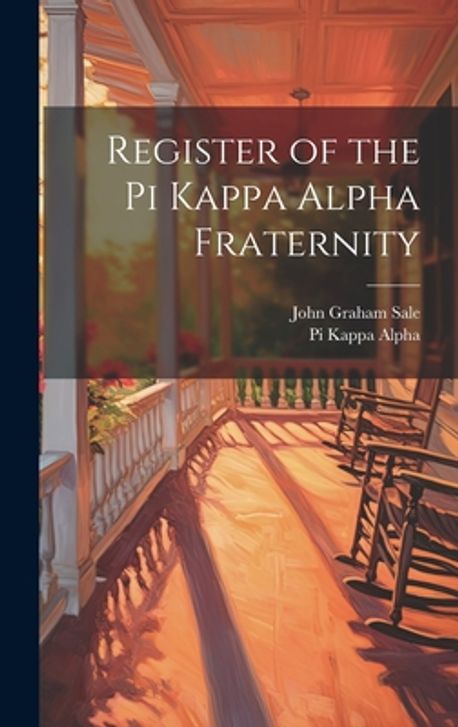 Register of the Pi Kappa Alpha Fraternity | Pi Kappa Alpha - 교보문고