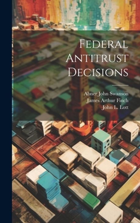 Federal Antitrust Decisions | United States Courts - 교보문고