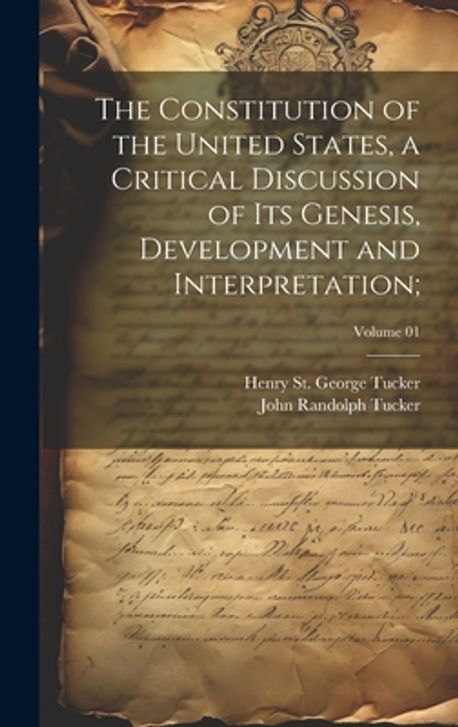 The Constitution of the United States, a Critical Discussion of Its ...