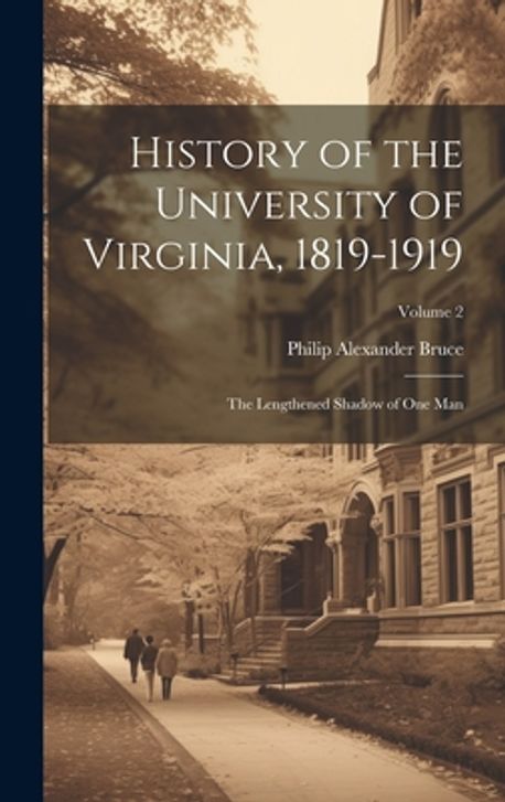 History of the University of Virginia, 1819-1919 | Bruce, Philip ...