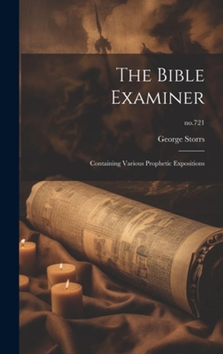 The Bible Examiner | Storrs, George 1796-1879 - 교보문고