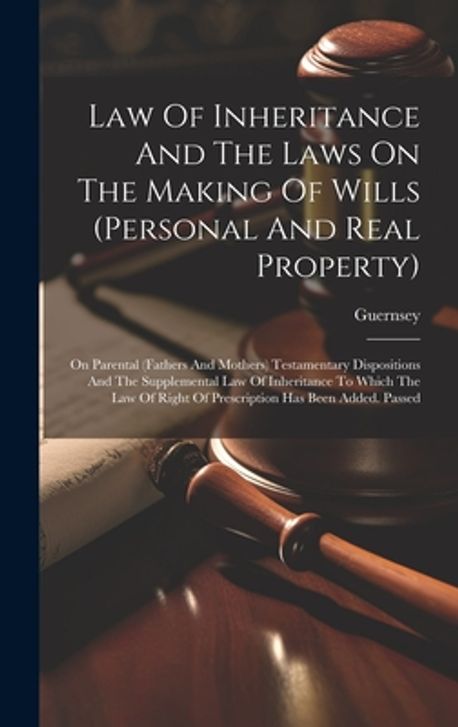 Law Of Inheritance And The Laws On The Making Of Wills (personal And ...