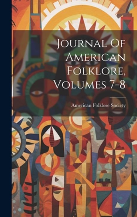 Journal Of American Folklore, Volumes 7-8 | Society, American Folklore ...