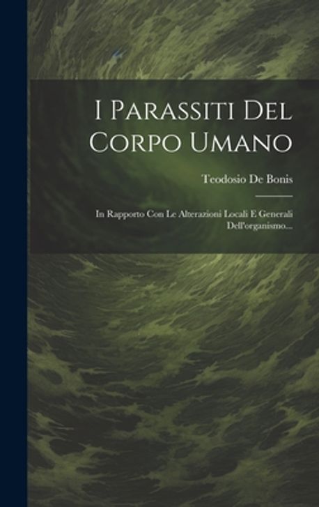 I Parassiti Del Corpo Umano | Bonis, Teodosio De - 교보문고