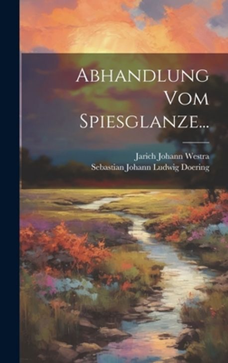Abhandlung vom Spiesglanze... | Westra, Jarich Johann - 교보문고