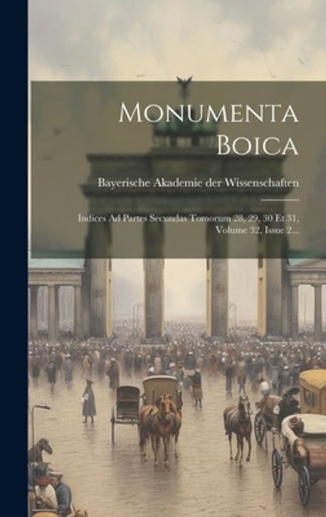 Monumenta Boica | Bayerische Akademie Der Wissenschafte - 교보문고