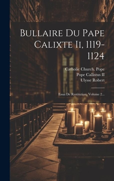 Bullaire Du Pape Calixte Ii, 1119-1124 | Catholic Church Pope (1119 ...