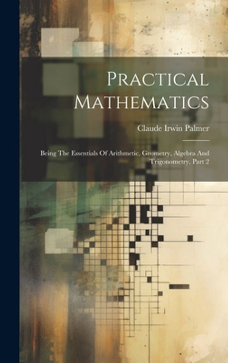 Practical Mathematics | Palmer, Claude Irwin - 교보문고