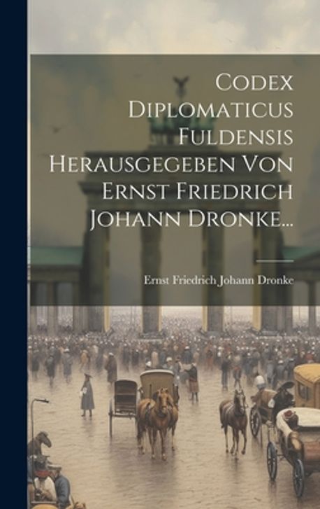 Codex Diplomaticus Fuldensis Herausgegeben Von Ernst Friedrich Johann ...