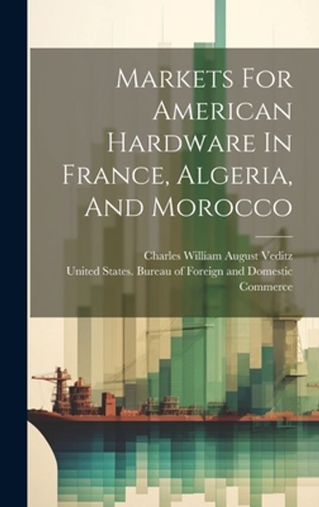 Markets For American Hardware In France, Algeria, And Morocco | United ...
