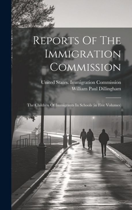 Reports Of The Immigration Commission | United States Immigration ...