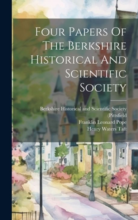Four Papers Of The Berkshire Historical And Scientific Society ...