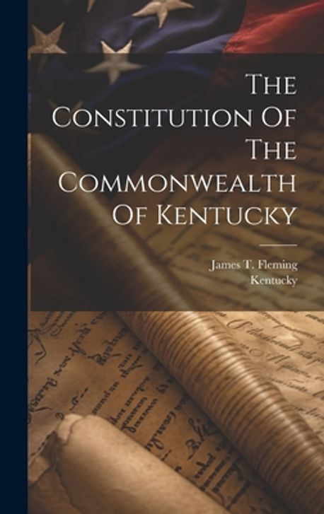 The Constitution Of The Commonwealth Of Kentucky | Kentucky - 교보문고