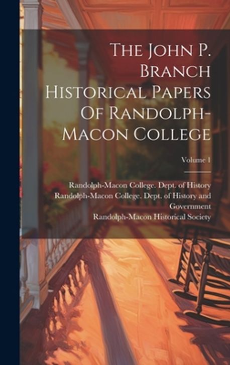 The John P. Branch Historical Papers Of Randolph-macon College; Volume ...