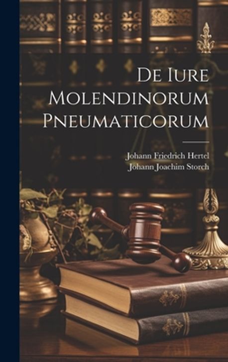 De Iure Molendinorum Pneumaticorum | Hertel, Johann Friedrich - 교보문고