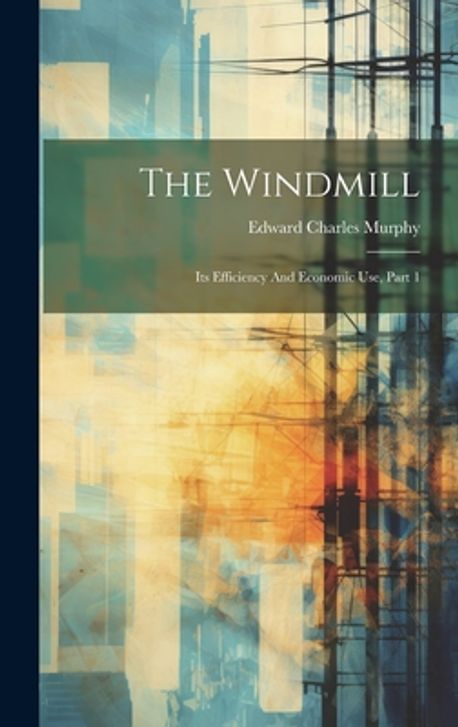 The Windmill | Murphy, Edward Charles - 교보문고