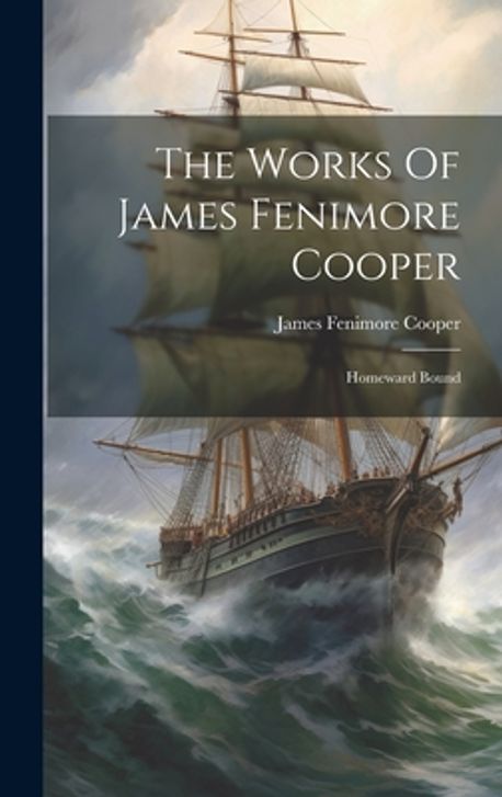 The Works Of James Fenimore Cooper | Cooper, James Fenimore - 교보문고