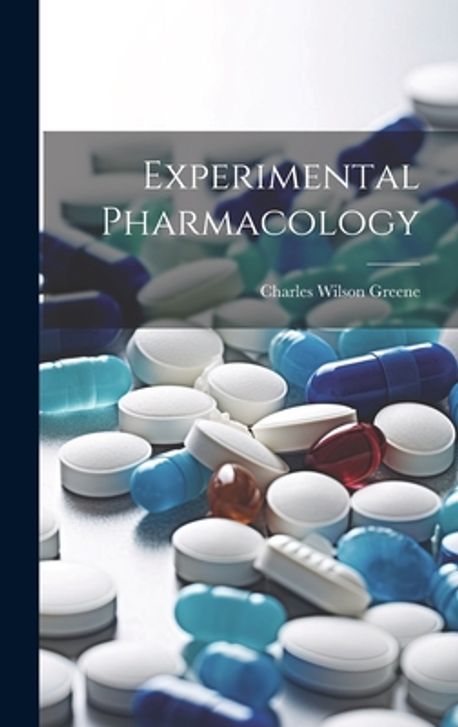 Experimental Pharmacology | Greene, Charles Wilson - 교보문고