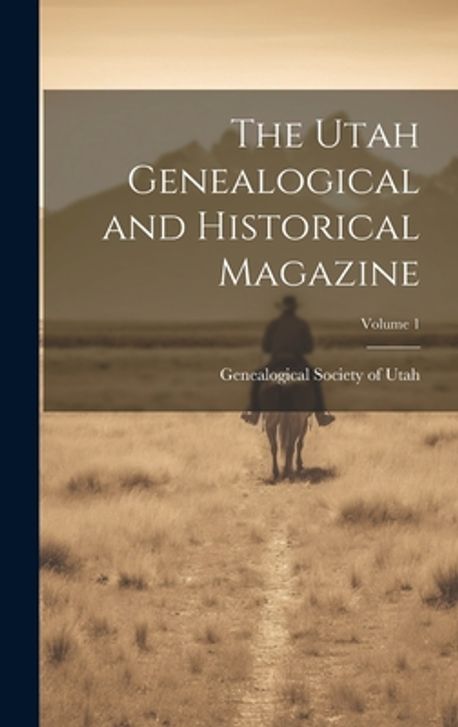 The Utah Genealogical and Historical Magazine; Volume 1 | Genealogical ...