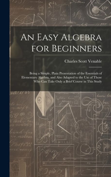 An Easy Algebra for Beginners | Venable, Charles Scott - 교보문고