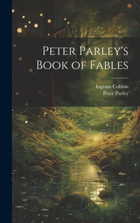 Peter Parley's Book of Fables | Parley, Peter - 교보문고