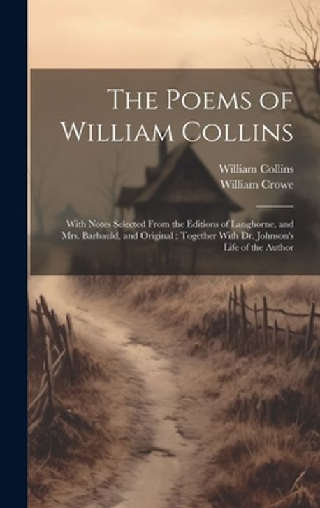 The Poems of William Collins | Crowe, William - 교보문고