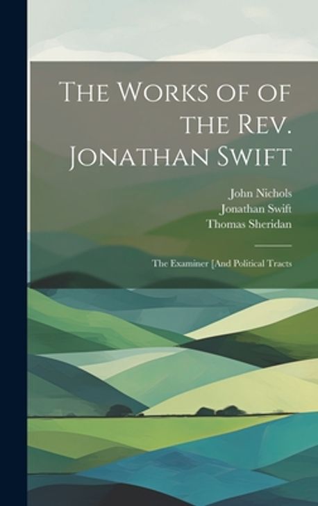 The Works of of the Rev. Jonathan Swift | Swift, Jonathan - 교보문고