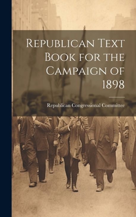 Republican Text Book for the Campaign of 1898 | Republican ...