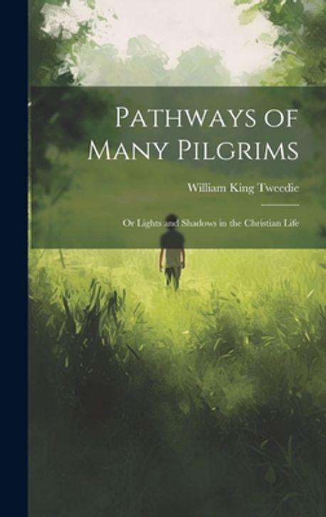 Pathways of Many Pilgrims | Tweedie, William King - 교보문고
