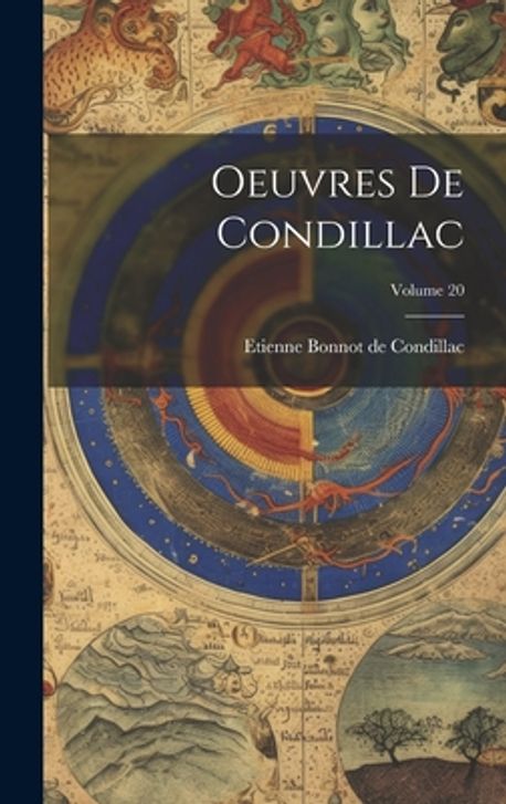 Oeuvres De Condillac; Volume 20 | de Condillac, Etienne Bonnot - 교보문고