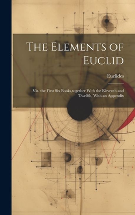 The Elements of Euclid | Euclides - 교보문고