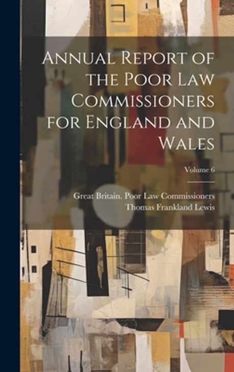 Annual Report of the Poor Law Commissioners for England and Wales ...