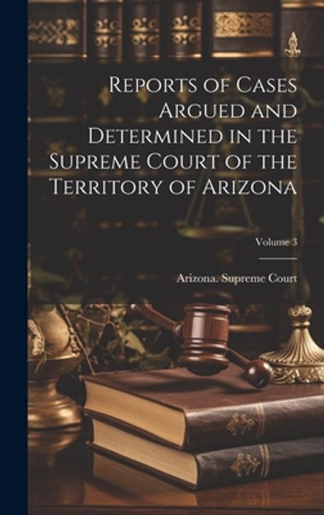 Reports of Cases Argued and Determined in the Supreme Court of the ...