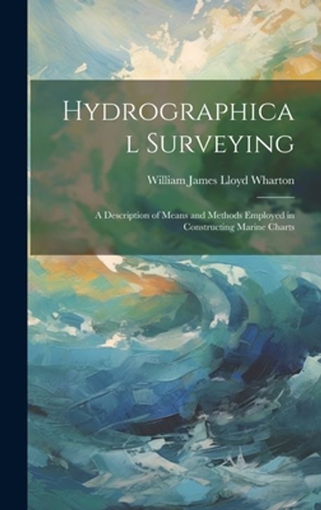 Hydrographical Surveying | Wharton, William James Lloyd - 교보문고