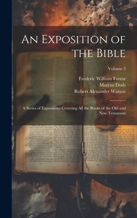An Exposition of the Bible | Farrar, Frederic William - 교보문고