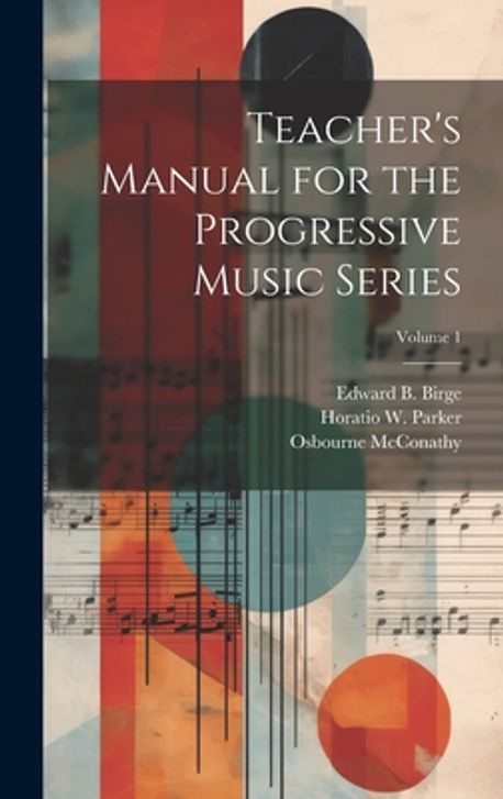Teacher's Manual for the Progressive Music Series; Volume 1 | McConathy ...