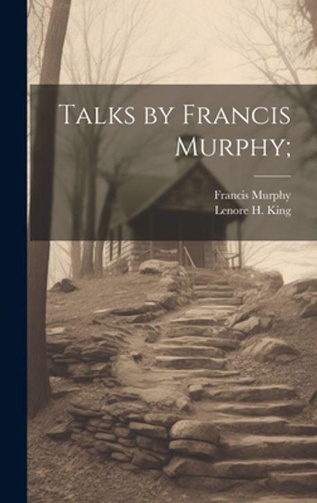 Talks by Francis Murphy; | King, Lenore H. - 교보문고