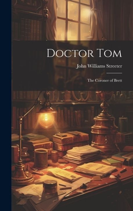 Doctor Tom | Streeter, John Williams - 교보문고