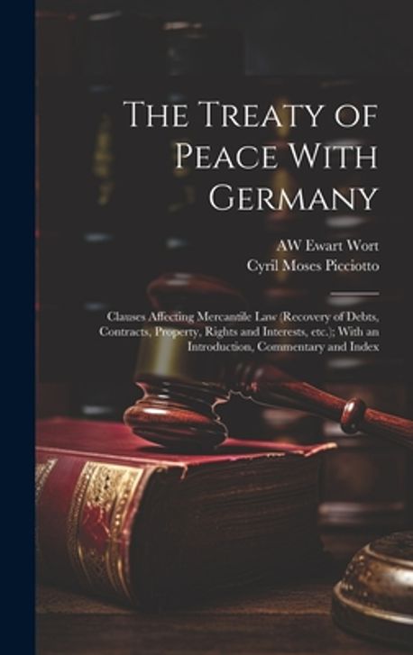 The Treaty of Peace With Germany | Picciotto, Cyril Moses - 교보문고