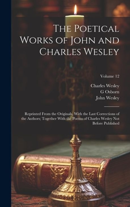 The Poetical Works of John and Charles Wesley | Wesley, John - 교보문고