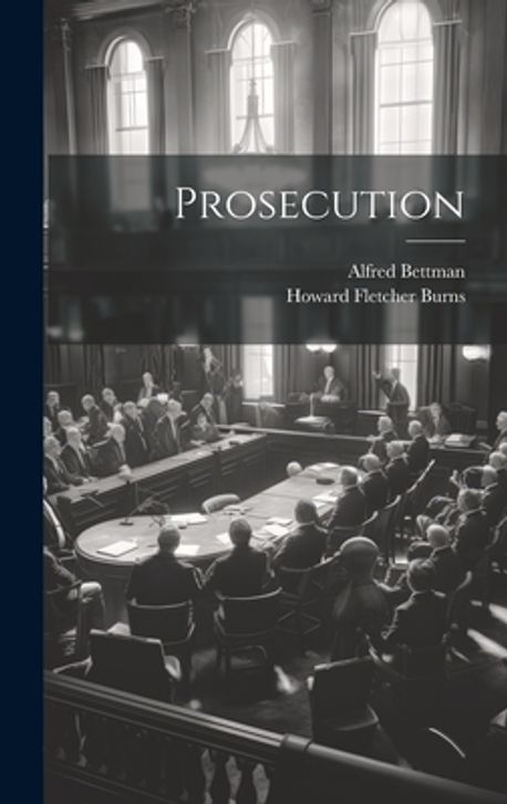 Prosecution | Bettman, Alfred - 교보문고