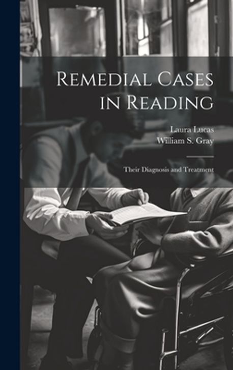 Remedial Cases in Reading | Gray, William S. (William Scott) 188 - 교보문고