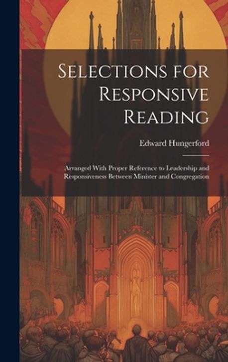 Selections for Responsive Reading | Hungerford, Edward - 교보문고