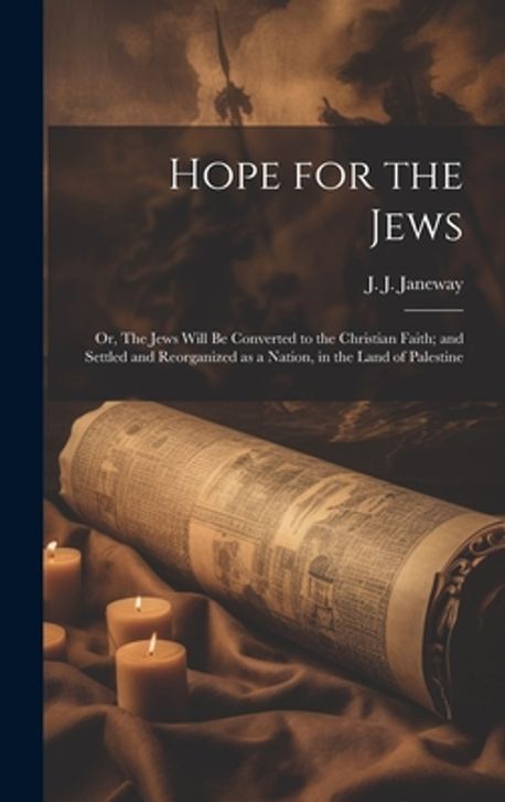 Hope for the Jews | Janeway, J. J. 1774-1858 - 교보문고