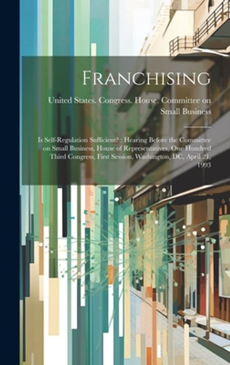 Franchising | United States Congress House Commi - 교보문고