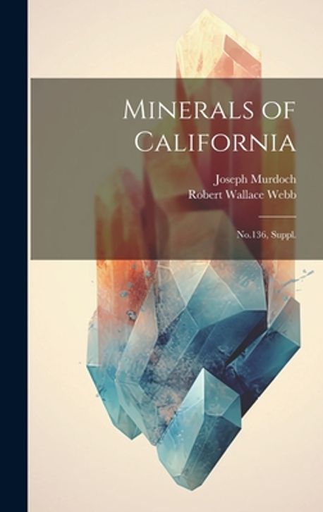 Minerals of California | Murdoch, Joseph - 교보문고