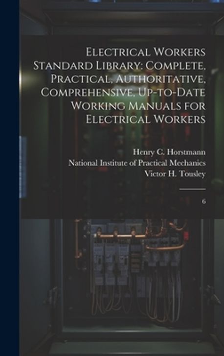 Electrical Workers Standard Library | Horstmann, Henry C. 1858- - 교보문고