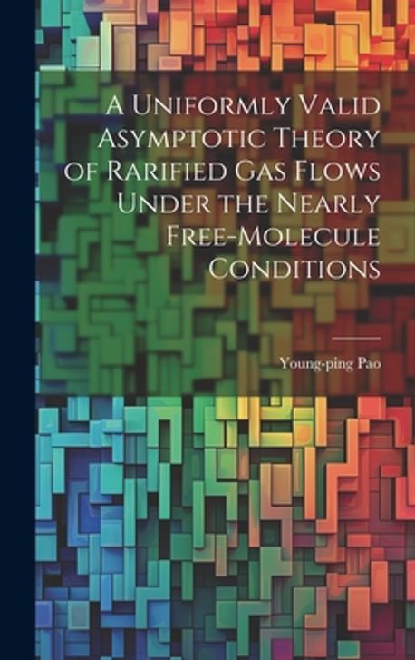 A Uniformly Valid Asymptotic Theory of Rarified gas Flows Under the ...