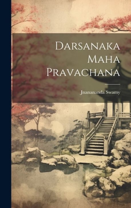 Darsanaka Maha Pravachana | Swamy, Jnanananda - 교보문고