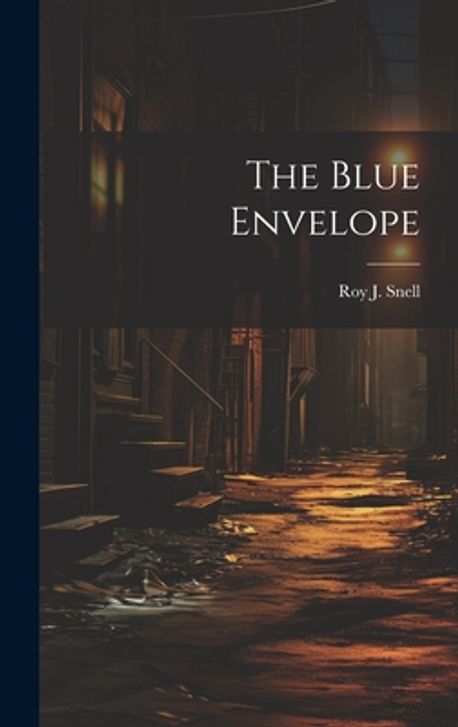 The Blue Envelope | Snell, Roy J. - 교보문고